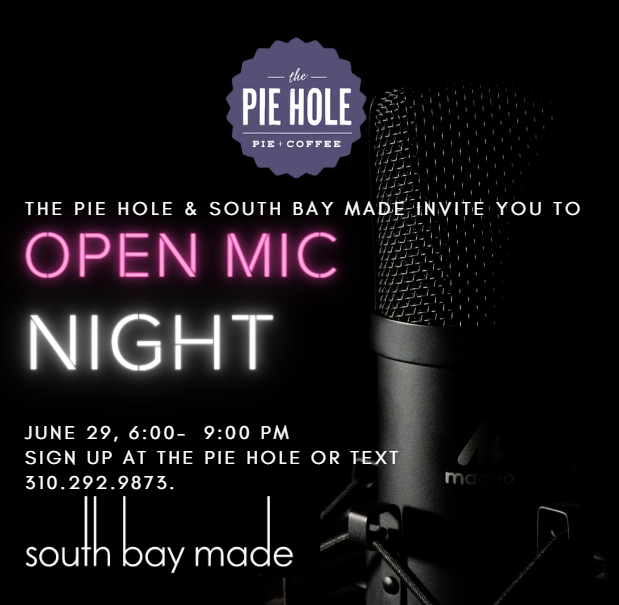 South Bay Made Open Mic Night at The Pie Hole | Riviera Village